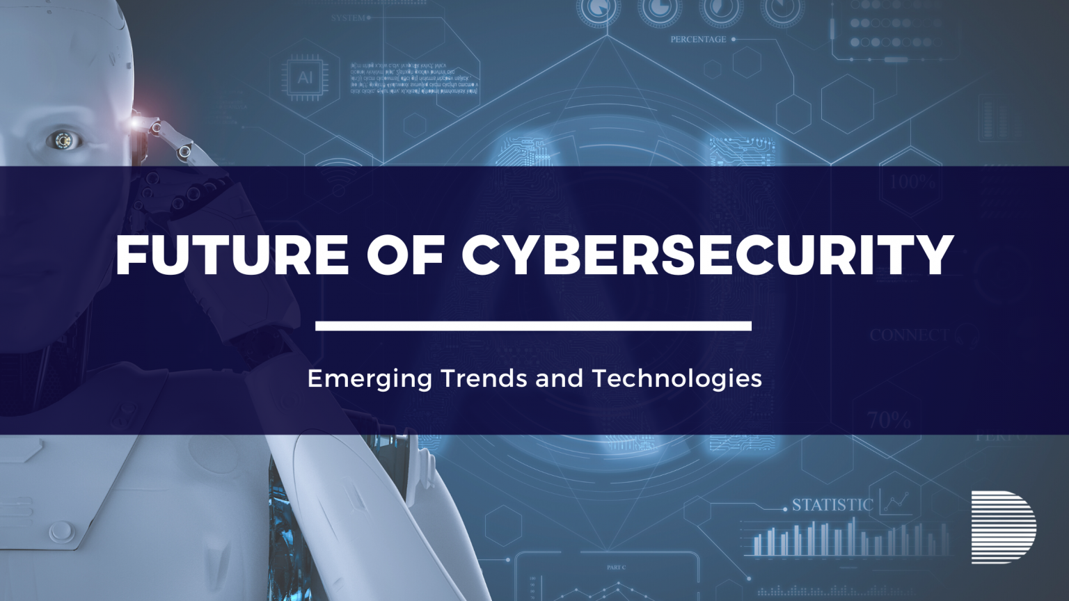 The Future of Cybersecurity: Emerging Trends and Technologies – DAAKYI